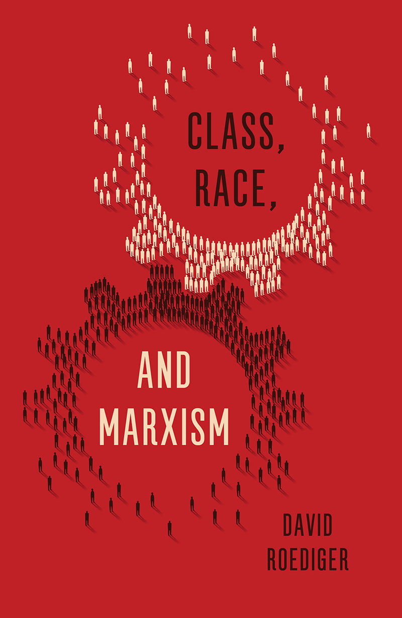 Review: Class, Race and Marxism – The Activist History Review
